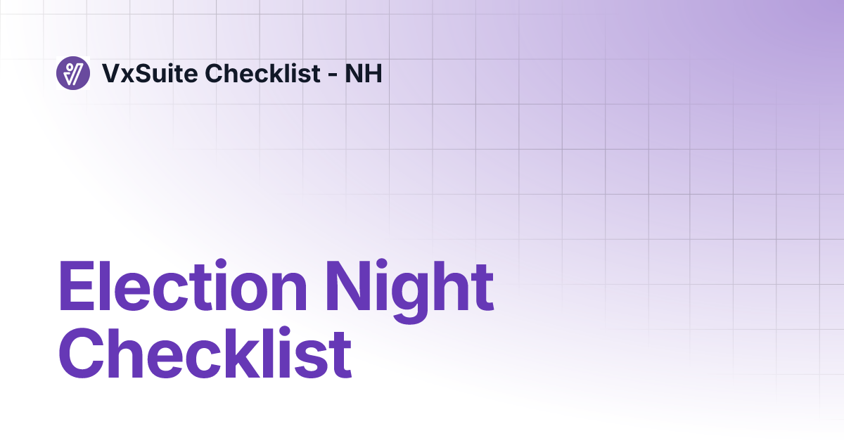 Election Night Checklist | VxSuite Checklist - NH