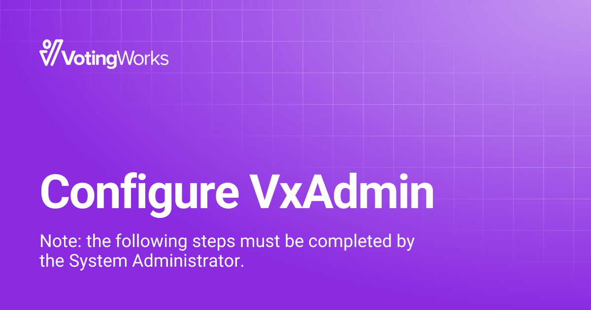 Configure VxAdmin | VxSuite User Manual - v3.0