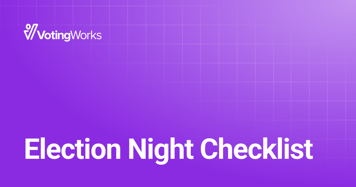 Election Night Checklist | VxSuite User Manual - v3.0