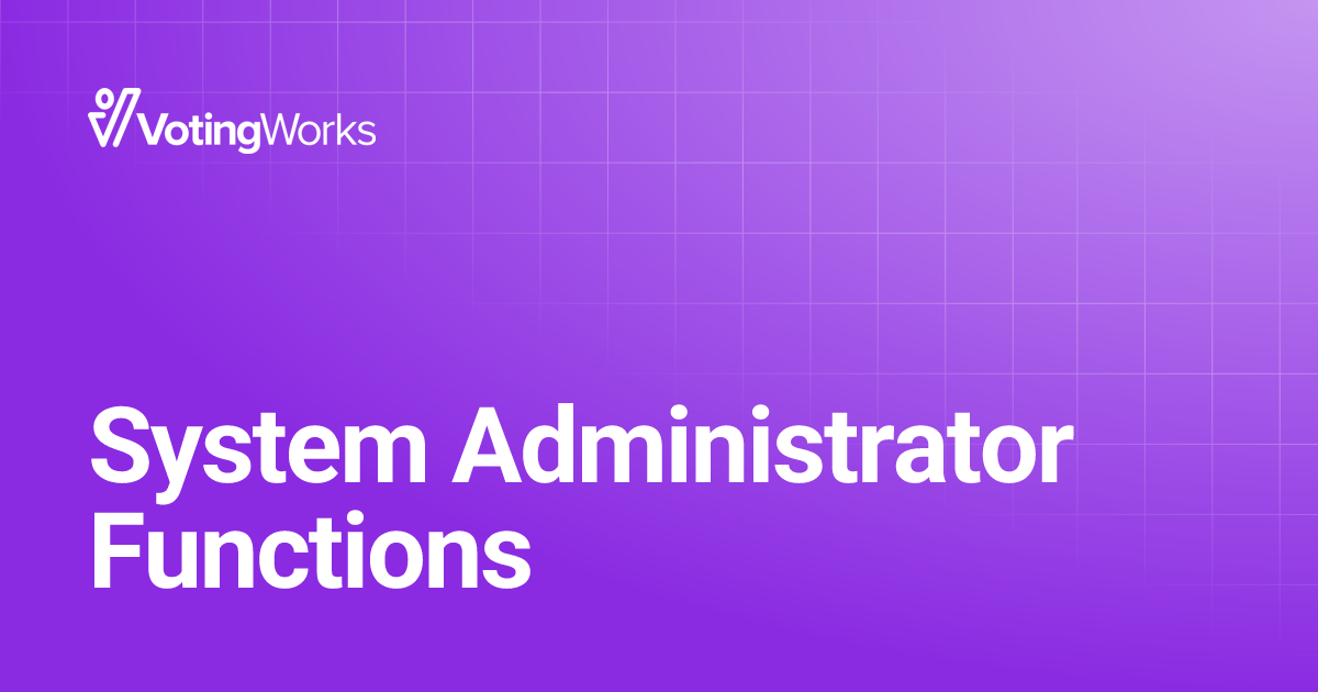 System Administrator Functions | VxSuite User Manual - v3.0