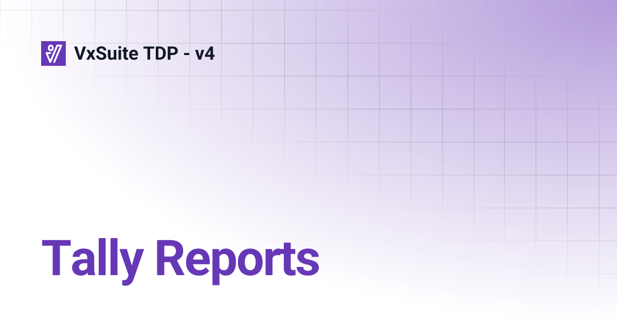 Tally Reports | VxSuite TDP - v4