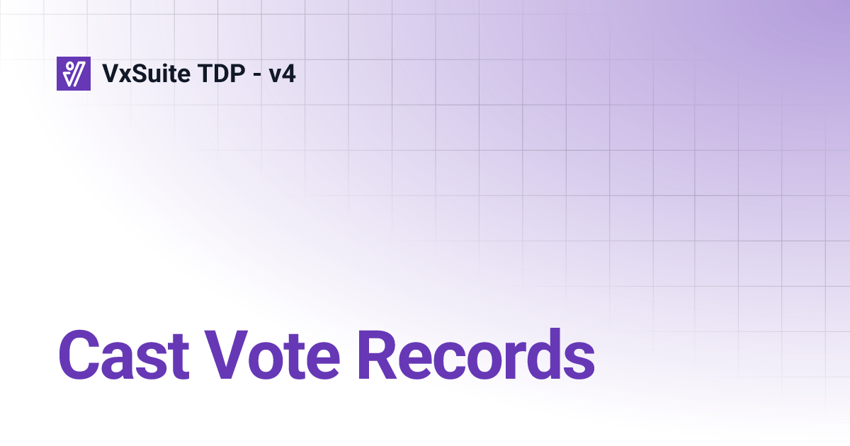 Cast Vote Records | VxSuite TDP - v4