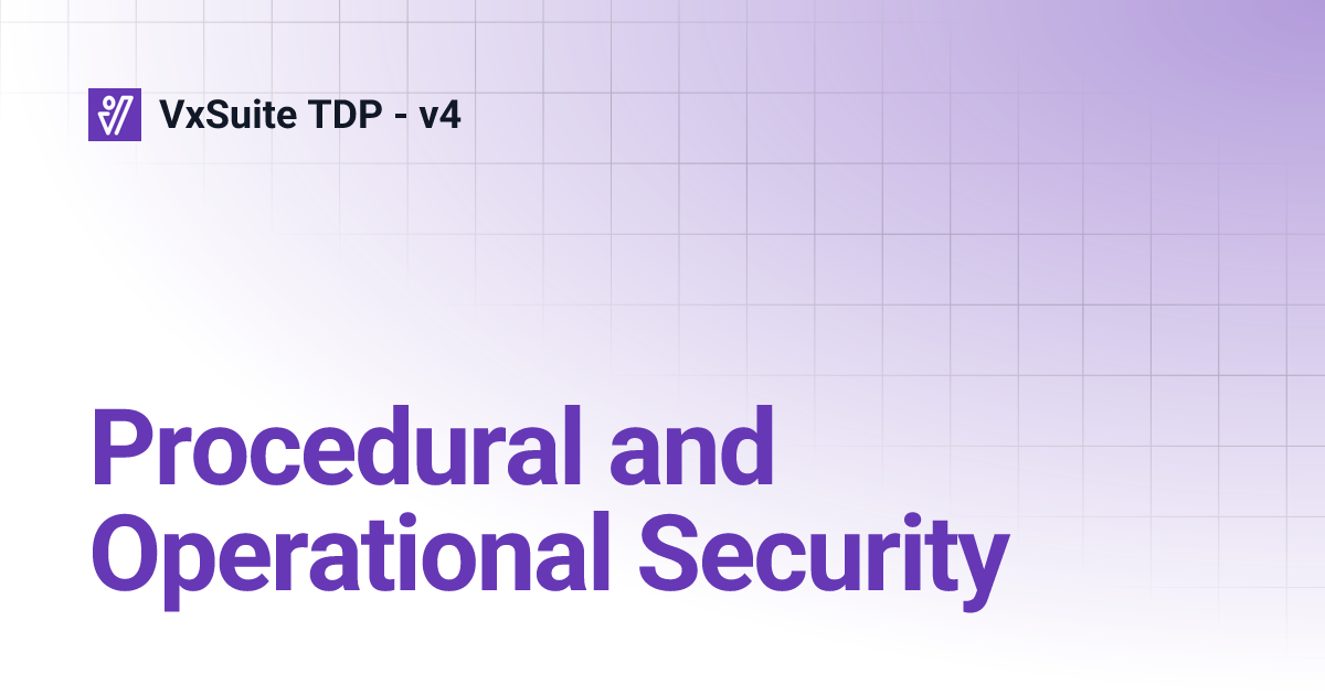 Procedural and Operational Security | VxSuite TDP - v4