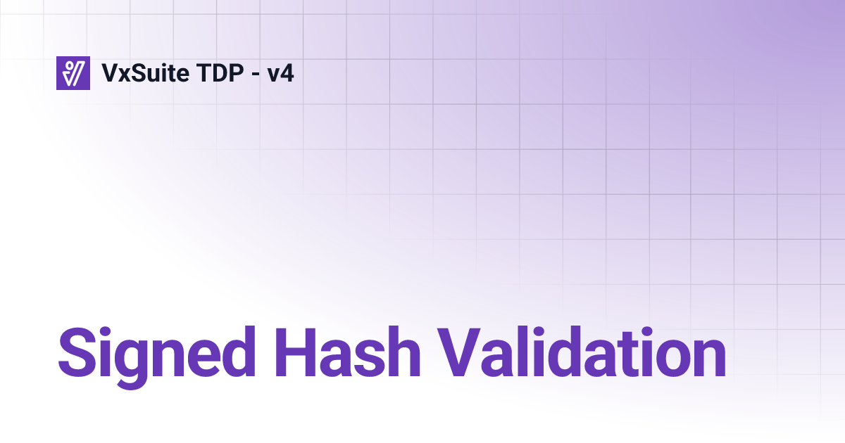 Signed Hash Validation | VxSuite TDP - v4