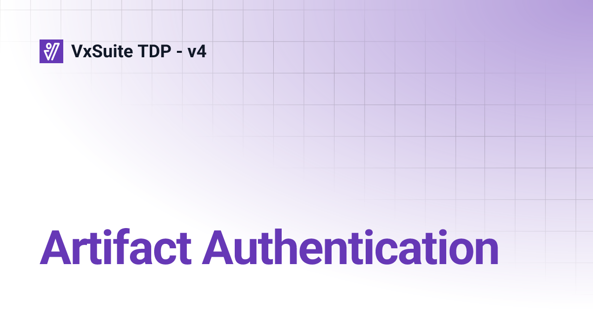 Artifact Authentication | VxSuite TDP - v4