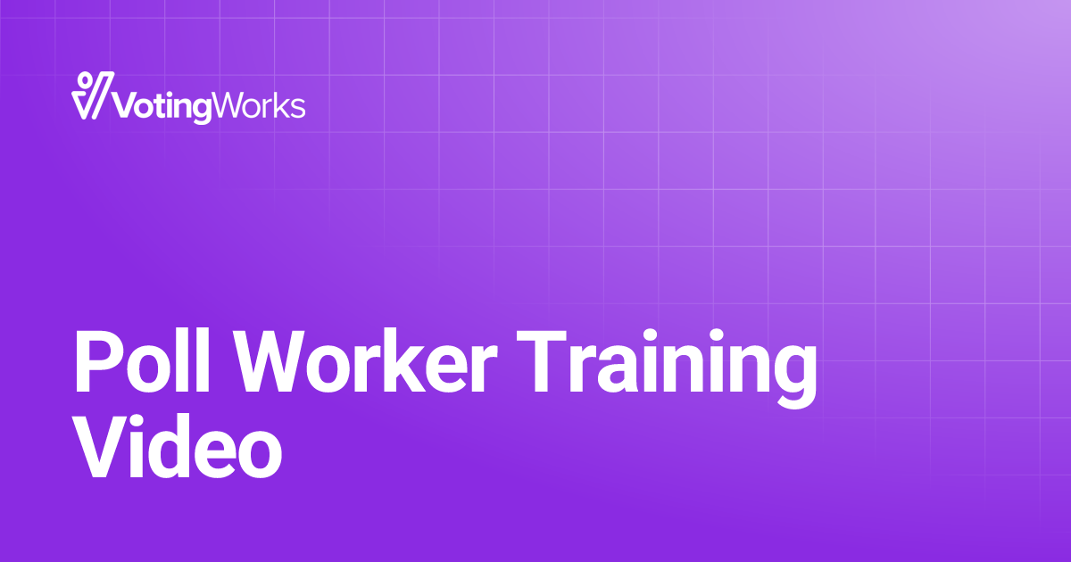 Poll Worker Training Video | VxSuite User Manual - v2