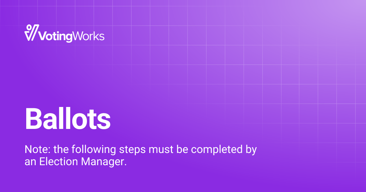 Ballots | VxSuite User Manual - v2