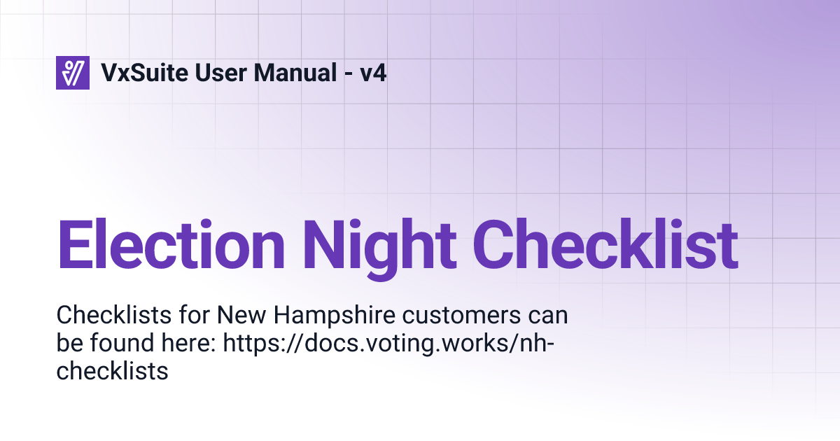 Election Night Checklist | VxSuite User Manual - v4