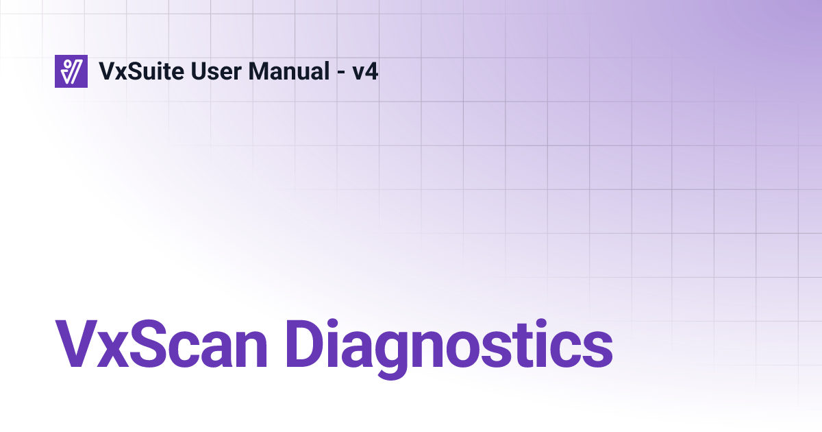 VxScan Diagnostics | VxSuite User Manual - v4