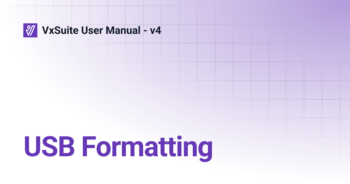 USB Formatting | VxSuite User Manual - v4